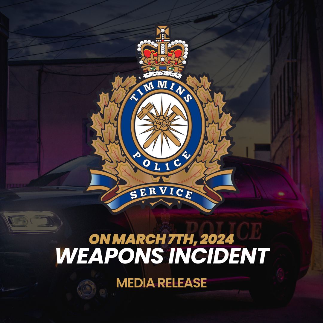 WEAPONS INCIDENT | Timmins Police Service