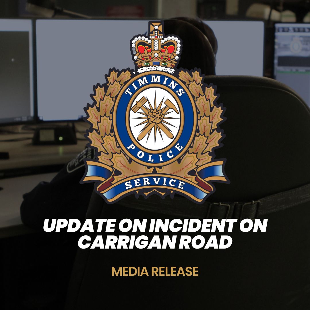 Update on incident on Carrigan Road | Timmins Police Service