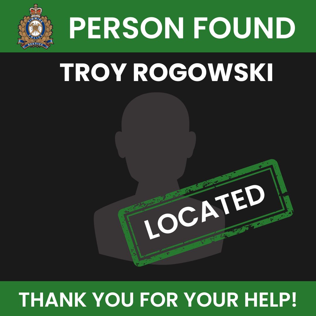 **UPDATE -LOCATED - TROY ROGOWSKI | Timmins Police Service